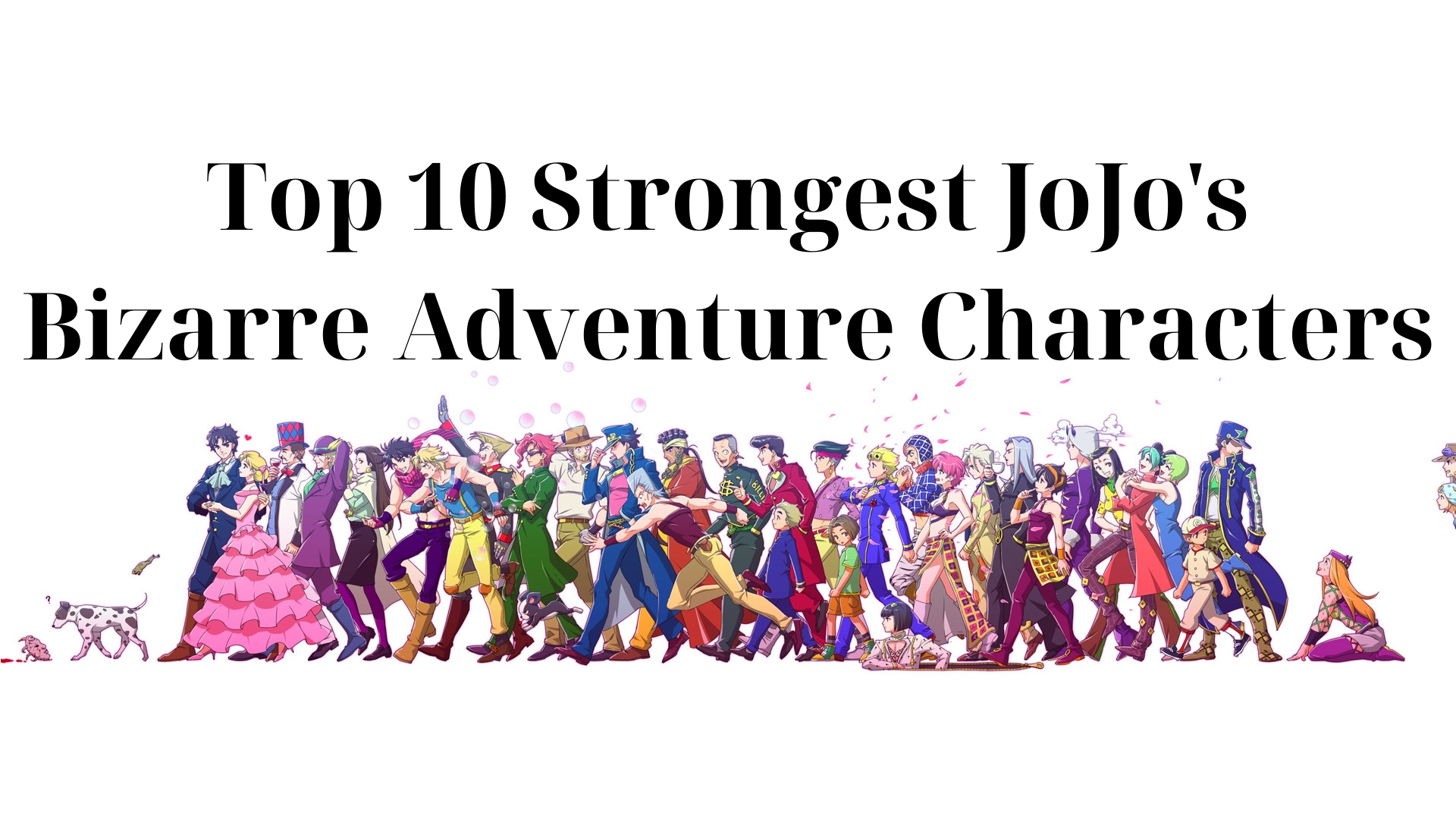 Top 10 Strongest JoJo's Bizarre Adventure Characters | JoJo's Bizarre ...